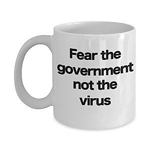 Fear the Government Mug White Coffee Cup Pandemic Hype Global Crisis