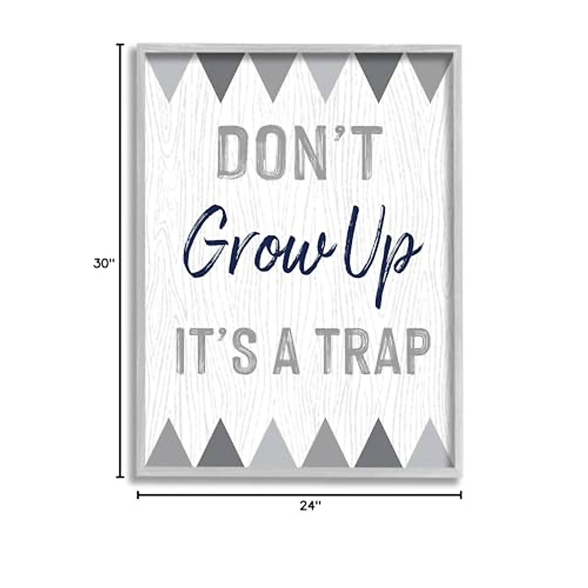 Stupell Industries Growing Up is A Trap Phrase Rustic Triangles, Designed by Ashley Calhoun Gray Framed Wall Art, 24 x 30, Grey