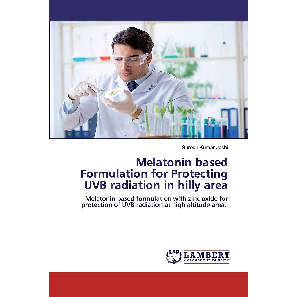 Melatonin based Formulation for Protecting UVB radiation in hilly area: Melatonin based formulation with zinc oxide for protection of UVB radiation at high altitude area.