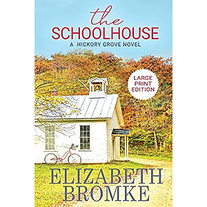 The Schoolhouse (Large Print): A Hickory Grove Novel (Large Print Editions of Hickory Grove)