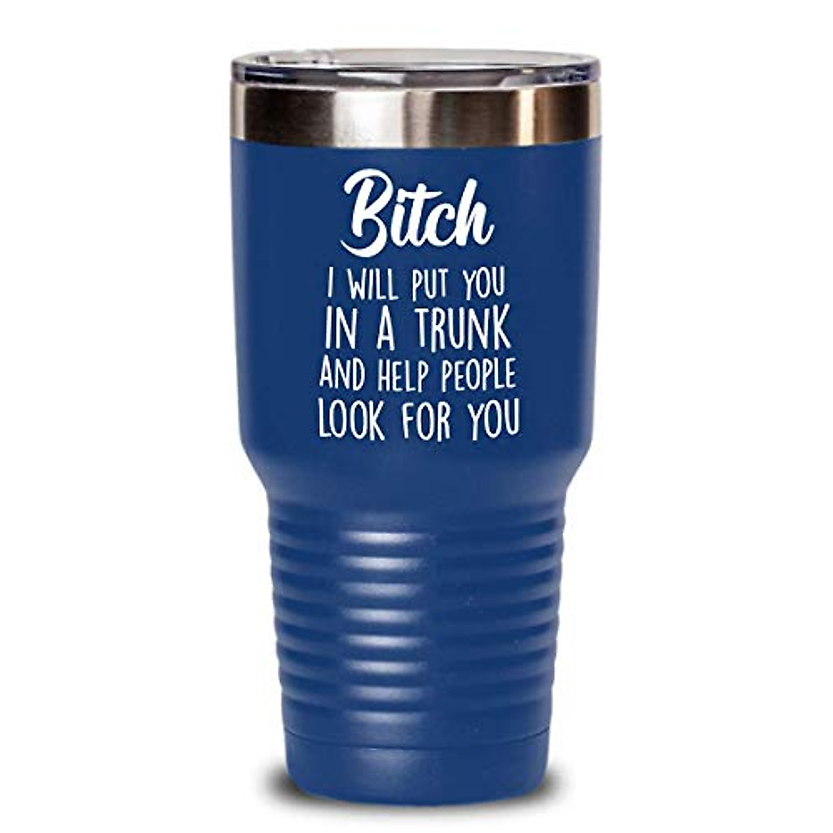 Bitch I will put you in a trunk and help people look for you tumbler, Funny Gift for Friend Sister BF BFF colleague coworker, birthday christmas secret santa (Pink, 30 oz)