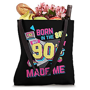 Born In The 80s But 90s Made Me Gift. I Love 80s Love 90s Tote Bag