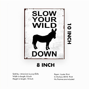 Slow Your A$$ Down - Animal Wall Art Decor, Funny Donkey Wall Art Sign Replica Print is Ideal for Home Decor, Office Decor, Bar, & Cave Decor. Great Novelty Sign & Fun Gift for All! Unframed - 8X10