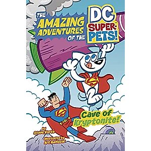Cave of Kryptonite (The Amazing Adventures of the DC Super-Pets)