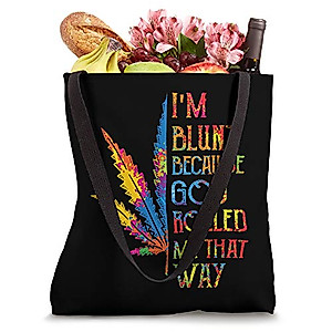 I'm Blunt Because God Rolled Me That Way Hippie Stoner Girl Tote Bag