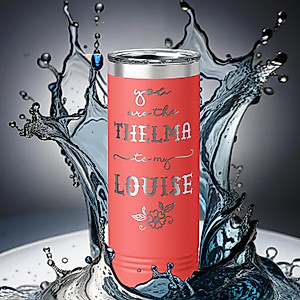 Cuptify You are the Thelma to my Louise Skinny Tumbler with Lid and Straw Laser Engraved on Guava 22 oz Vacuum Insulated Gift for Women, Best Friend, Sister