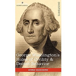 George Washington's Rules of Civility & Decent Behavior