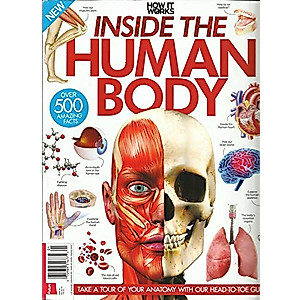HOW IT WORKS, INSIDE THE HUMAN BODY, ISSUE, 2017 NO.1 OVER 500 AMAZING FACTS
