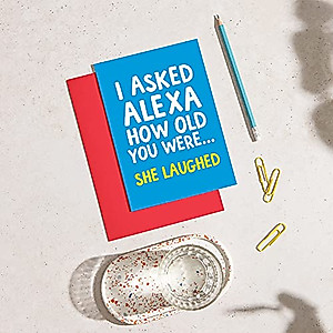 Funny Alexa Birthday Card for her - Alexa How Old am I? She just Laughed - Joke Birthday Card for him - Perfect Friend Birthday Cards - Lockdown Birthday Card - A5 Size (21cm by 14.8cm))