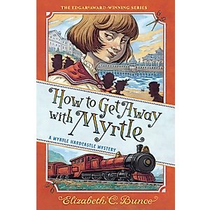 How to Get Away with Myrtle (Myrtle Hardcastle Mystery 2)