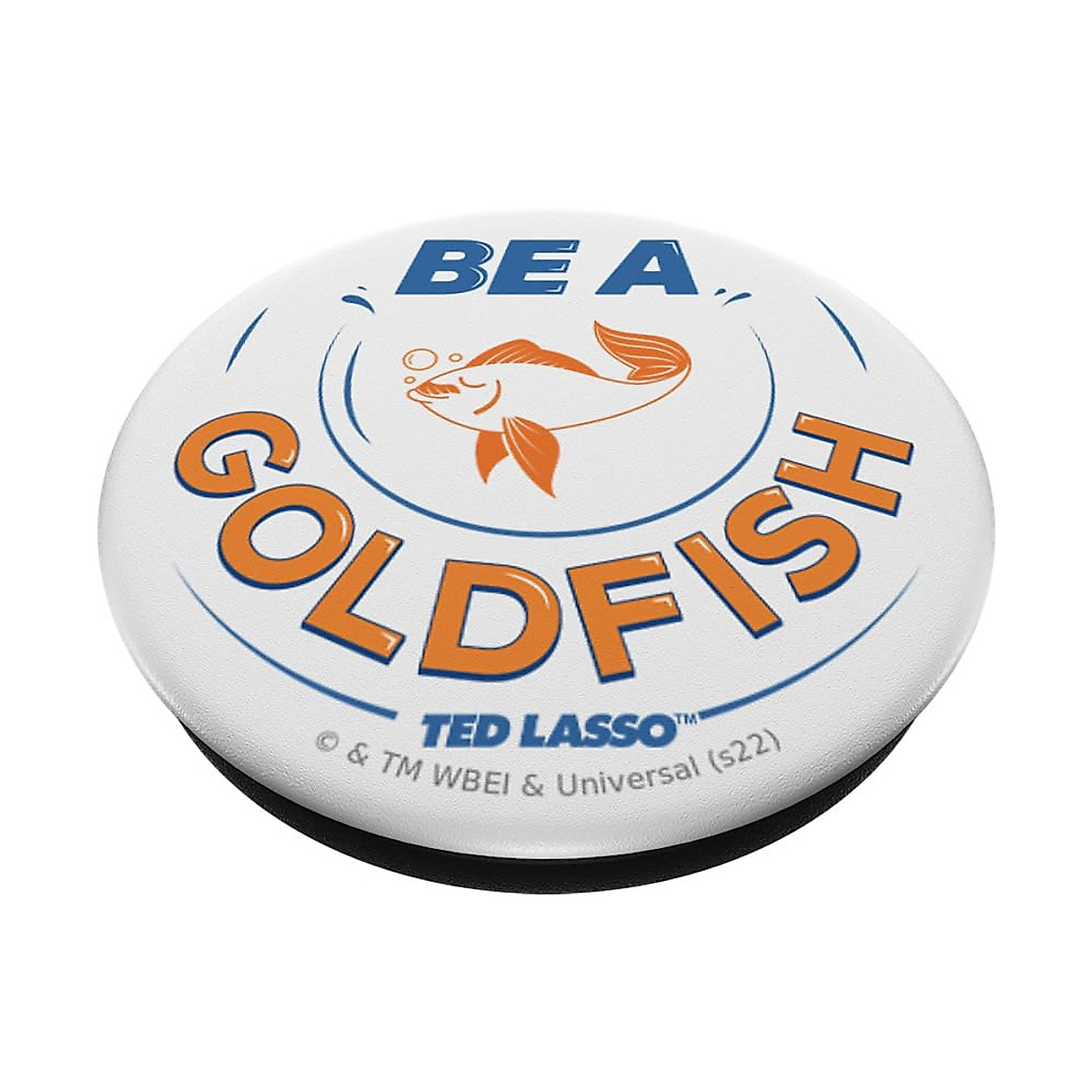 Ted Lasso Be A Goldfish PopSockets Standard PopGrip