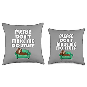 Please Don't Make Me Do Stuff Lazy People Gift Funny Please Don't Make Me Do Stuff, Lazy Sloth Lover, Cool Throw Pillow, 18x18, Multicolor