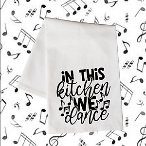 in This Kitchen WE Dance Funny Kitchen Towels with Sayings, Funny Dish Towels, Flour Sack Towel, Tea Towel with Quotes, Decorative Kitchen Towel, for Housewarming Christmas Mothers Day