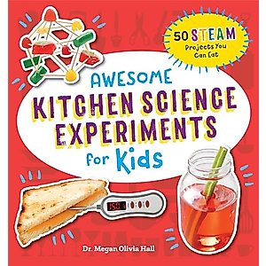 Awesome Kitchen Science Experiments for Kids: 50 STEAM Projects You Can Eat! (Awesome STEAM Activities for Kids)