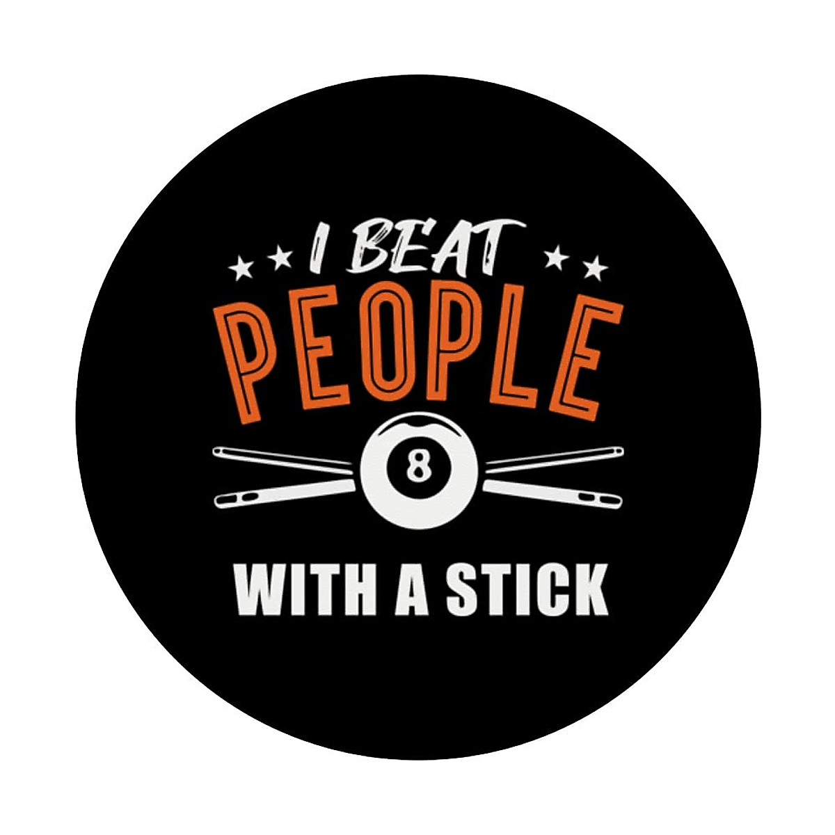 I Beat People with a Stick Funny Billard Pool PopSockets Swappable PopGrip
