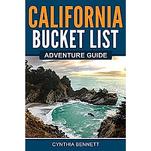 California Bucket List Adventure Guide: Explore 100 Offbeat Destinations You Must Visit!