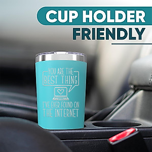 You Are The Best Thing I Ever Found on The Internet Insulated Tumbler 20 oz. with Lid, Stainless Steel Cups Travel Coffee Mug Valentine's Day Gift (Teal)
