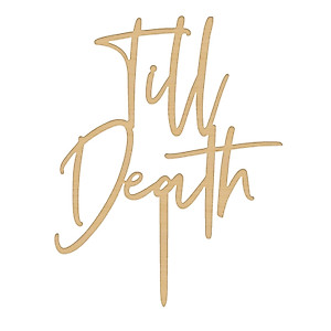 Till Death Wedding Cake Topper for Bridal Shower Decorations - Engagement Bachelorette Party, Wood