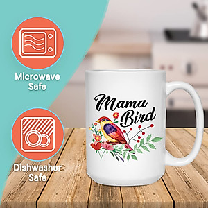 Mama Bird Mug 15 Oz - Baby Shower Party New Mom Future Mother Mama Cute Unique Bird Lover Women Parents Aunt Sister Daughter Best Friend Gift