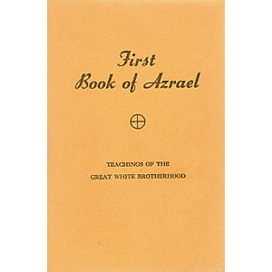 First Book of Azrael: Teachings of the Great White Brotherhood
