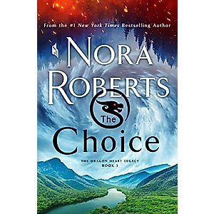 The Choice: The Dragon Heart Legacy, Book 3 (The Dragon Heart Legacy, 3)