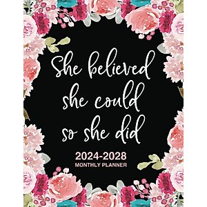 She Believed She Could So She Did: 2024-2028 Monthly Planner