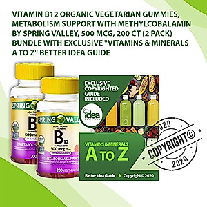 Vitamin B12 Organic Vegetarian Gummies, Metabolism Support with Methylcobalamin by Spring Valley, 500 mcg, 200 Ct (2 Pack) + “Vitamins & Minerals -  A to Z - Better Idea Guide©”