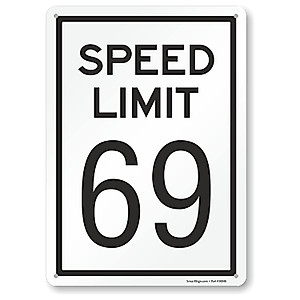 SmartSign 10 x 14 inch Funny “Speed Limit 69” Funny/Novelty Sign, 40 mil Aluminum, 3M Laminated Engineer Grade Reflective Material, Black and White, Made in USA