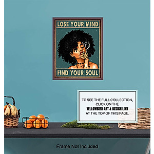 Lose Your Mind Find Your Soul Wall Art - Dope Posters - Black Woman, African American Women - African American Wall Decor - Stoner Pothead Gifts - Smoking Marijuana Decor - Ganja Weed Decorations
