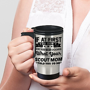 Scout Mom Insulated Travel Mug 14oz - If At First You Don't Succeed Scout Mom Mommy Gifts Boys Girls Summer Camp Funny Scouts Tumbler for Mother