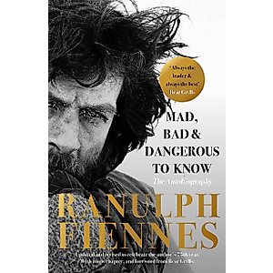 Mad, Bad and Dangerous to Know: Updated and revised to celebrate the author's 75th year