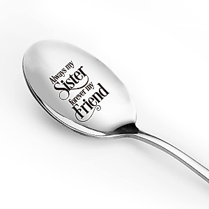 Best Sister Gifts from Brothers Friends, Always My Sister Forever My Friend Spoon Funny Sister Spoon Engraved - Tea Coffee Spoon for Women - Sister Mother's Day/Birthday/Christmas Gifts