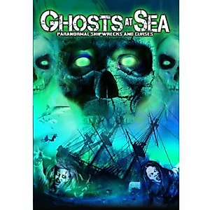 Ghosts at Sea: Paranormal Shipwrecks and Curses