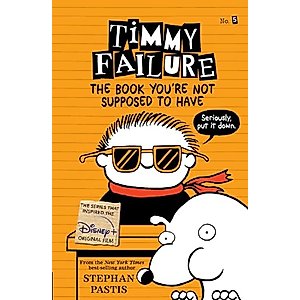 Timmy Failure: The Book You're Not Supposed to Have