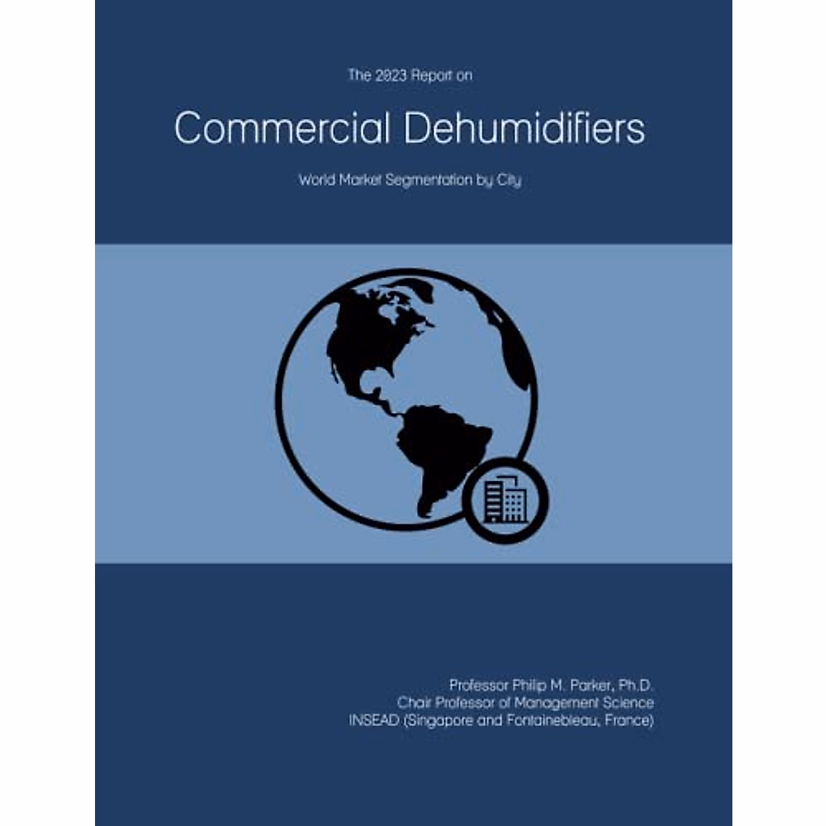 The 2023 Report on Commercial Dehumidifiers: World Market Segmentation by City