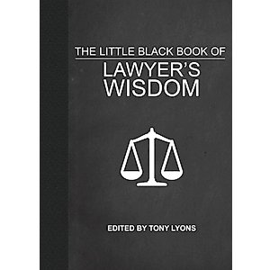 The Little Black Book of Lawyer's Wisdom