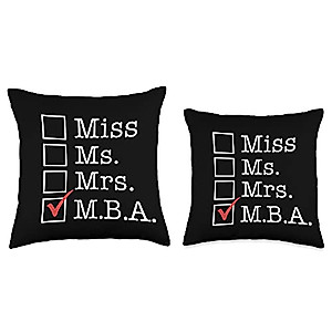 Miss Ms Mrs Grad School Degree GRADUATION MEMES Graduate School Degree Miss Ms Mrs M.B.A. MBA Meme Throw Pillow, 18x18, Multicolor