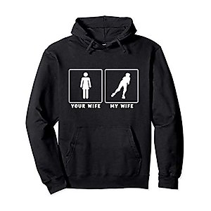 Your wife my wife funny roller derby gift Pullover Hoodie
