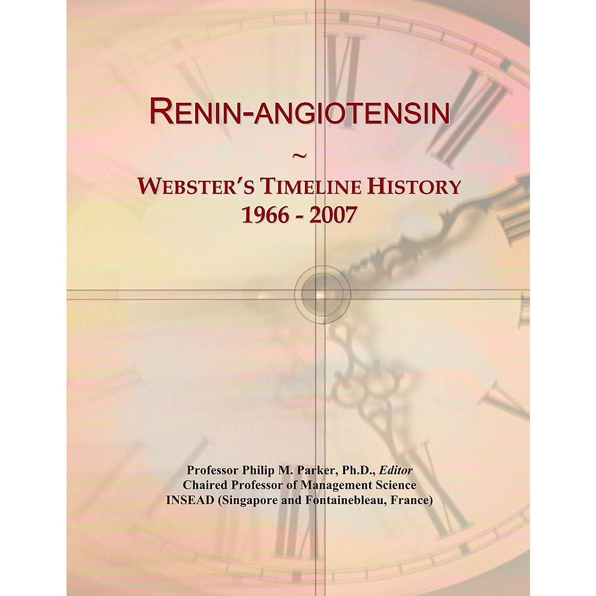Renin-angiotensin: Webster's Timeline History, 1966 - 2007