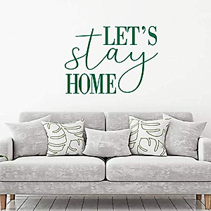 'Let's Stay Home' Decal - Vinyl Wall Lettering for Living Room, Bedroom, Dining Room, Theater - Available in a Variety of Sizes and Colors