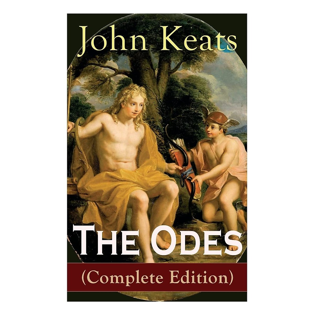 The Odes (Complete Edition): Ode on a Grecian Urn + Ode to a Nightingale + Ode to Apollo + Ode to Indolence + Ode to Psyche + Ode to Fanny + Ode to Melancholy