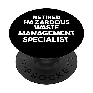 Retired Hazardous Waste Management Specialist PopSockets Swappable PopGrip