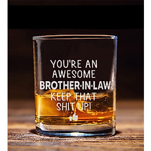 NeeNoNex You are an Awesome Brother in Law Keep That - Whiskey Glass - Sarcastic and Great Gift For Brother in Law, Friends, Brothers, Men