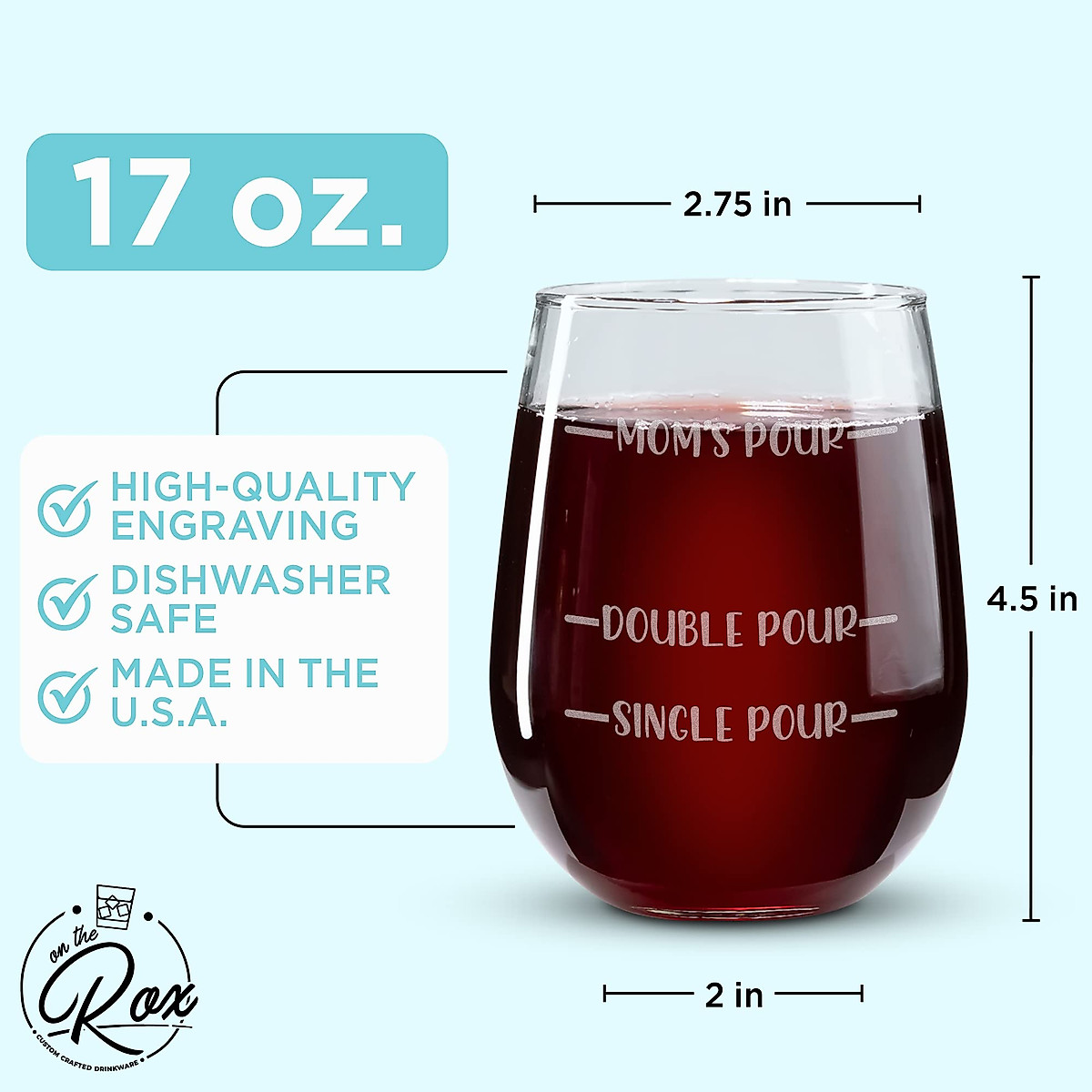 On The Rox Drinks Wine Gifts for Mom- 17Oz “Single Pour, Double Pour, Mom’s Pour” Engraved Stemless Wine Glass - Funny Birthday, Mother’s Day Gifts for Mothers - Fun Mother Glasses