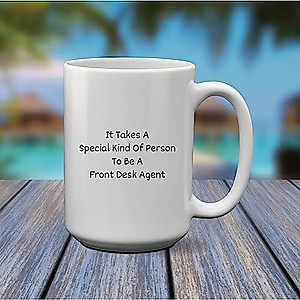 Special Person Gift for Front Desk Agent Receptionist Coworker Humor 11oz 15oz White Coffee Mug