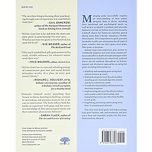 Holistic Goat Care: A Comprehensive Guide to Raising Healthy Animals, Preventing Common Ailments, and Troubleshooting Problems