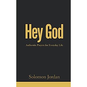Hey God: Authentic Prayers for Everyday Life (Hey God Prayer Books)