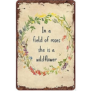 Creative Metal Tin Sign In A Field Of Rose She Is A Wildflower Funny Tin Sign Summer Wall Decor Farmhouse Decor For Home Cafes Office Store Pubs Club Sign Gift Plaque Metal Tin 12 X 8 INCH CF-AA34