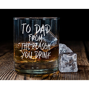 Promotion & Beyond TO DAD FROM THE REASON YOU DRINK Whiskey Glass - Funny Gift for Dad Uncle Grandpa From Daughter Son Wife - Father's Day