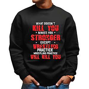 Gift for Wrestlers - What Doesn't Kill You Makes You Stronger Black Muticolor Unisex Sweatshirt